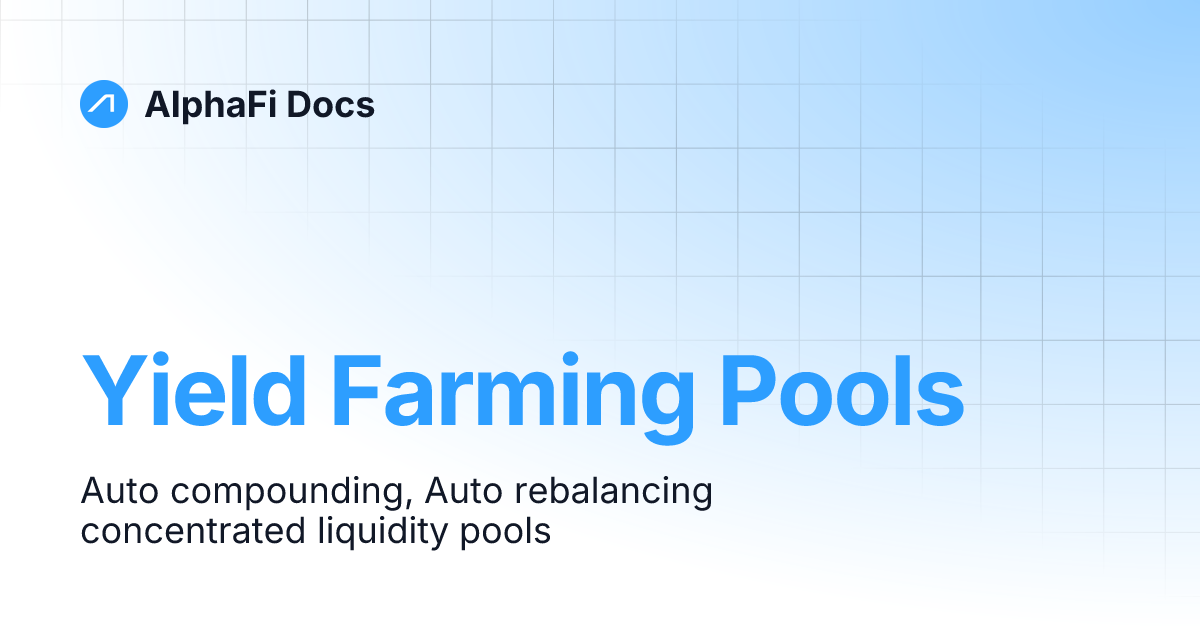 Yield Farming Pools | AlphaFi Docs